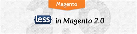 less in magento 2 0 belvg blog