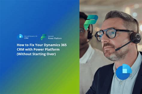 How To Fix Your Dynamics 365 Crm With Power Platform Without Starting Over Crm Software Blog