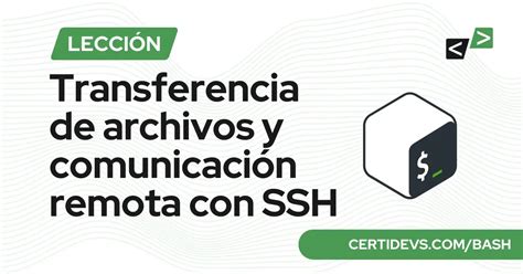 Bash Shell Transferencia de archivos y comunicación remota con SSH