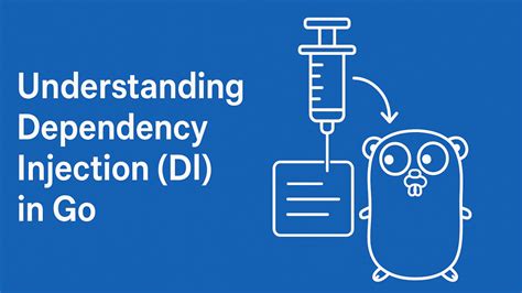🚀 Understanding Dependency Injection Di In Go