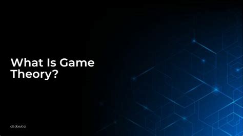 What Is Game Theory All About Ai