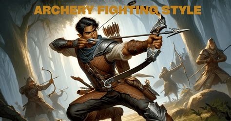 Archery Fighting Style In Dnd 5e Rules And Uses