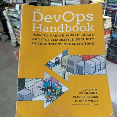 The Devops Handbook How To Create World Class Agility Reliability And Security In Technology