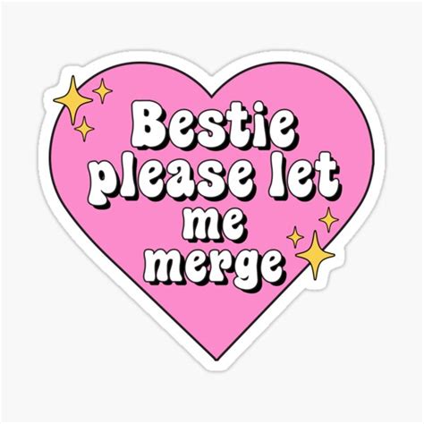 Bestie Please Let Me Merge Funny Meme Bumper Sticker For Sale By