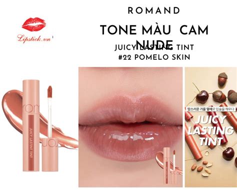 Son Romand 22 Pomelo Skin Màu Cam Nude Đẹp Nhất Hot Nhất