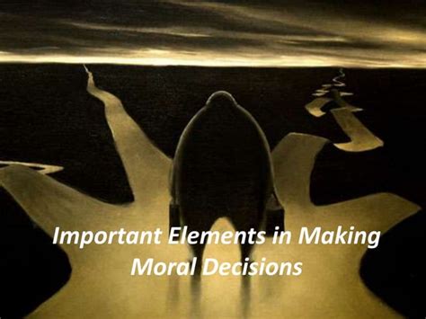 Important Elements In Making Moral Decisions Ppt