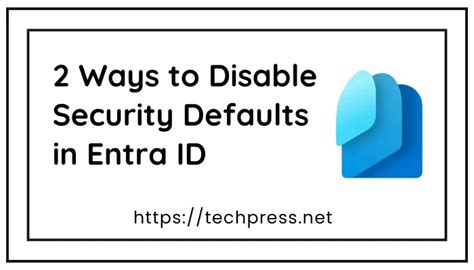 2 Ways To Disable Security Defaults In Entra Id