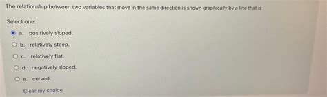 Solved The Relationship Between Two Variables That Move In
