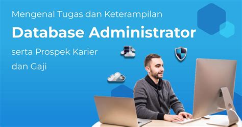 Mengenal Tugas Dan Keterampilan Database Administrator Serta Prospek Karier Dan Gaji Berita
