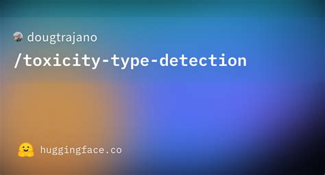 Dougtrajano Toxicity Type Detection · Hugging Face