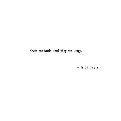 Atticus Poems Quotes To Live By Quote Aesthetic Quotes And Notes
