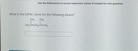 Solved Iupac Rules For Naming Alkanes An Alkane Is A Chegg
