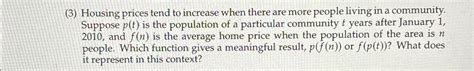Solved Housing Prices Tend To Increase When There Are Chegg