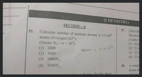 Section A Chemistry 51 Calculate Number Of Neutrons Present In 12×1
