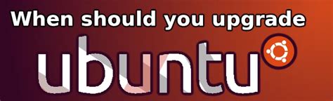 Should You Upgrade Ubuntu Teracontent