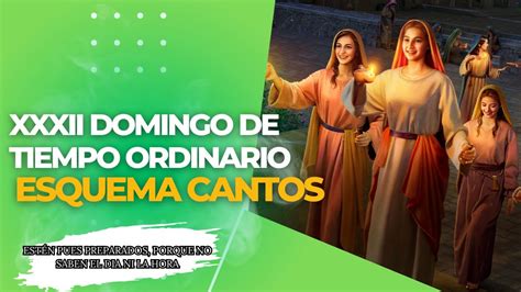Esquema De Cantos Domingo 32° Xxxii Tiempo Ordinario Litúrgicos