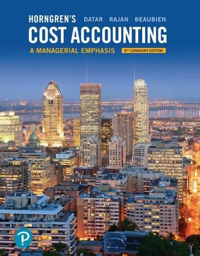 Horngrens Cost Accounting A Managerial Emphasis 8th Canadian Edition