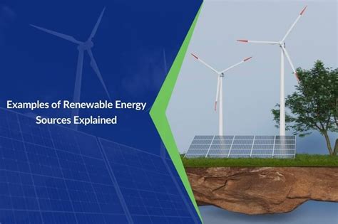 Examples Of Renewable Energy Sources Benefits Challenges And Future