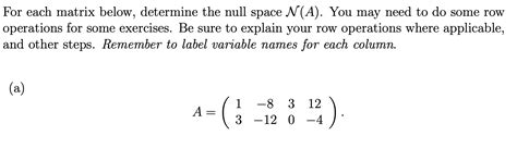 Solved For Each Matrix Below Determine The Null Space N A Chegg