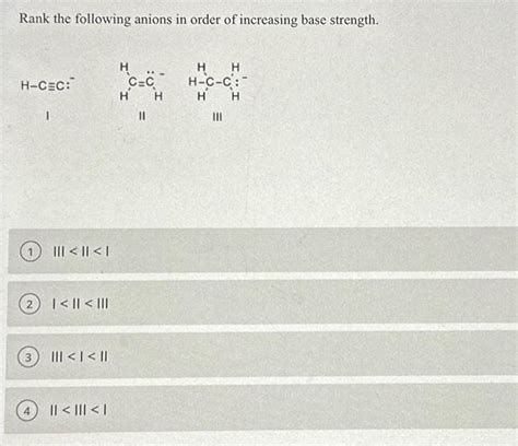Solved Rank The Following Anions In Order Of Increasing Base