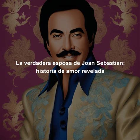 Fotos De La Primera Esposa De Joan Sebastian At Richard Schrader Blog