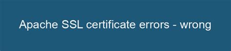 Apache Ssl Certificate Errors Wrong Certificate Served Faltutechcom