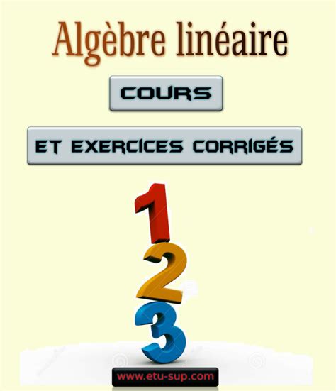 Algèbre Linéaire Cours Et Exercices Corrigés