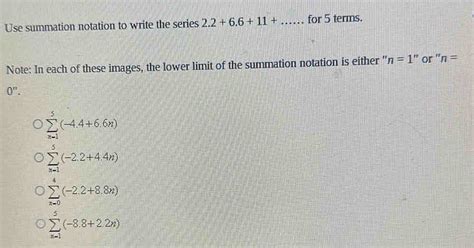 Solved Use Summation Notation To Write The Series For