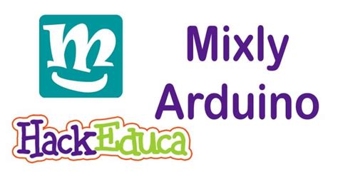 Mixly Programação Em Blocos Para Arduino Hackeduca