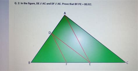 Q 2 In The Figure De Ac And Df Ae Prove That Bf Fe Be Ec Filo