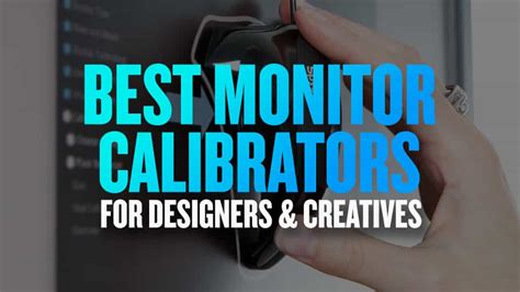 15 Best Monitor Calibrators For Designers Of 2025 July