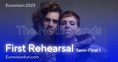Eurovision 2023 The Netherlands First Rehearsal Eurovision News