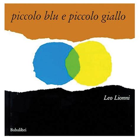 Piccolo Blu E Piccolo Giallo Babalibri 9788883620034