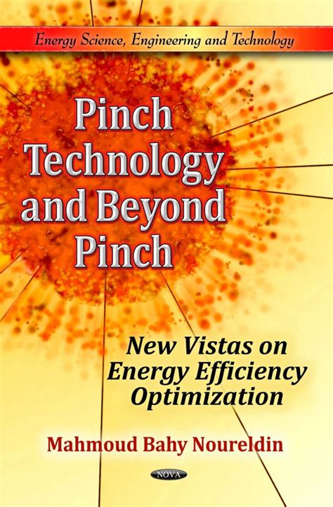 Pinch Technology And Beyond Pinch New Vistas On Energy Efficiency Optimization Nova Science