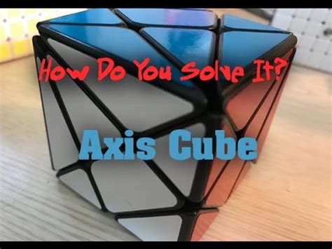 Axis Cube How Do You Solve It YouTube
