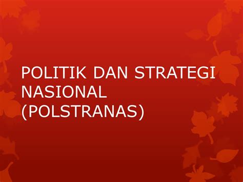 Contoh Kasus Politik Dan Strategi Nasional