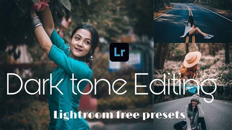 Dark Tone Edit Lightroom Free Presets Download Lr Photo Editing Full