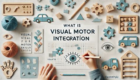 what is visual motor integration discoveringly s insightful guide