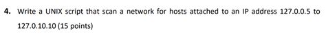 Solved 4 Write A Unix Script That Scan A Network For Hosts