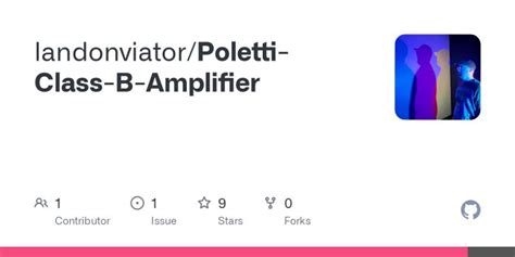 Landon Viator On Linkedin Github Landonviatorpoletti Class B Amplifier