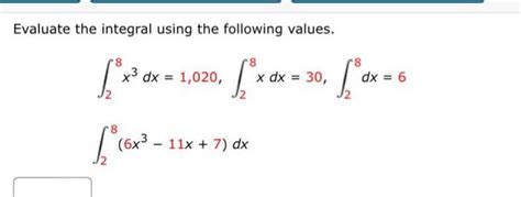 [answered] Evaluate The Integral Using The Following Values 8 X Dx 1 Kunduz