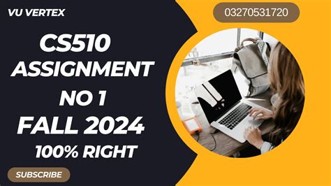 Cs510 Assignment No 1 Solution Fall 2024 100 Correct Complete Solution By Vu Vertex Youtube