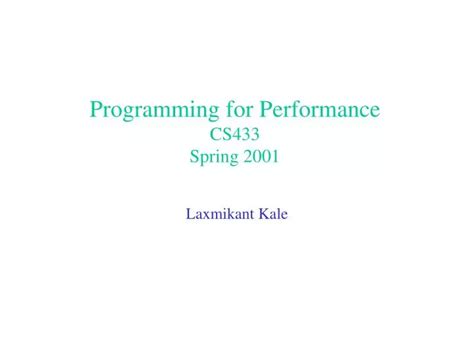 Ppt Programming For Performance Cs433 Spring 2001 Powerpoint