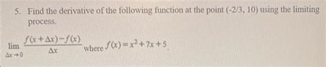 Solved Find The Derivative Of The Following Function At Chegg