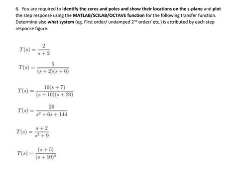 Solved 6 You Are Required To Identify The Zeros And Poles Chegg