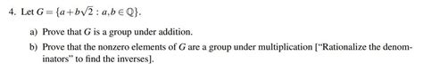 Solved 4 Let G {a B2 A B∈q} A Prove That G Is A Group