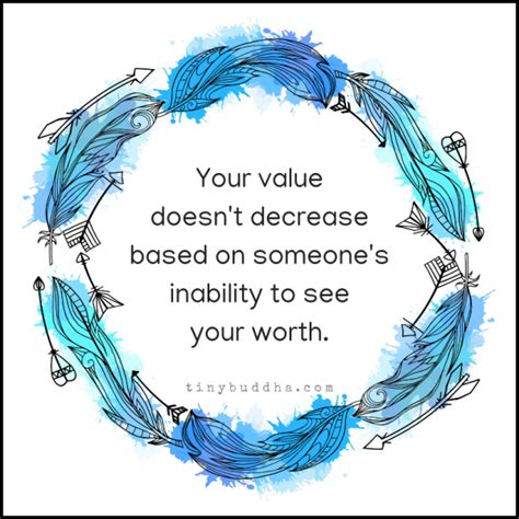 If Someone Doesnt See Your Worth Tiny Buddha