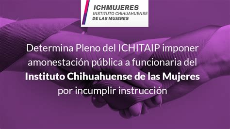Determina Pleno del ICHITAIP imponer amonestación pública a funcionaria