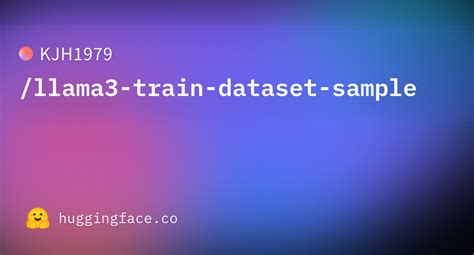 Kjh1979llama3 Train Dataset Sample · Datasets At Hugging Face