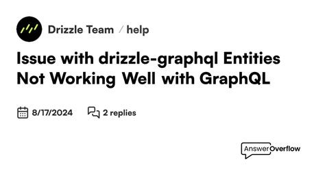 Issue With Drizzle Graphql Entities Not Working Well With Graphql Drizzle Team